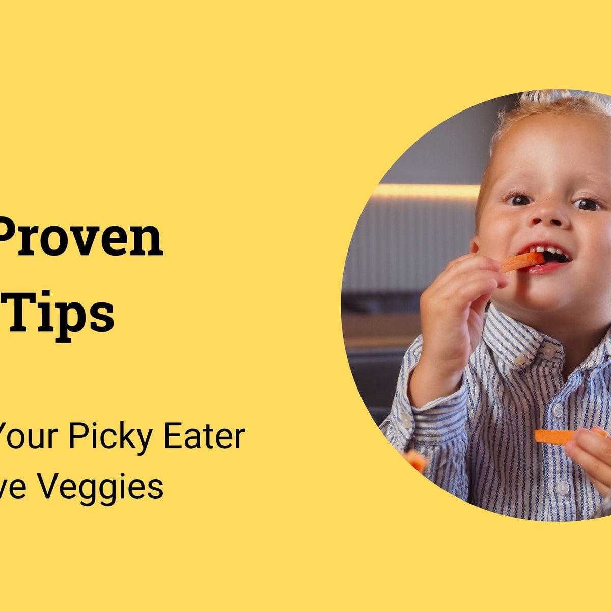 5 Proven Tips to Help Your Picky Eater Love Veggies – Easy Peasie, LLC