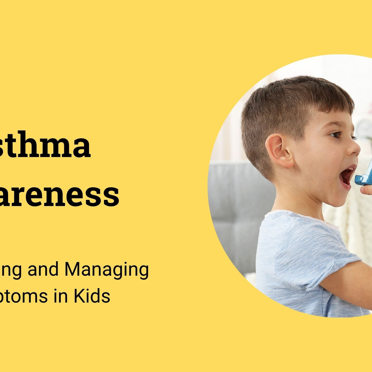 Asthma Awareness: Recognizing and Managing Symptoms in Kids – Easy ...