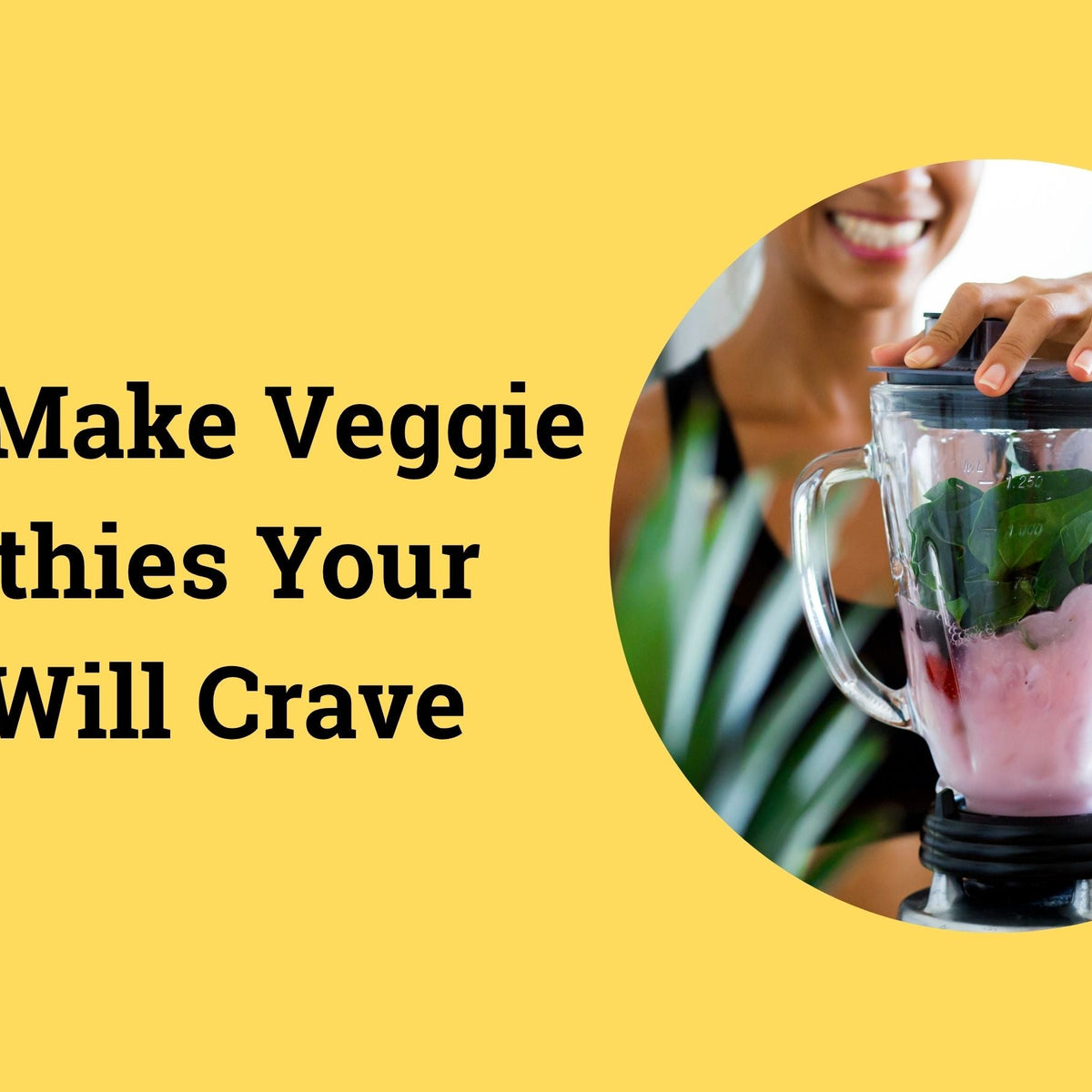 How to Make Veggie Smoothies Your Kids Will Crave – Easy Peasie, LLC