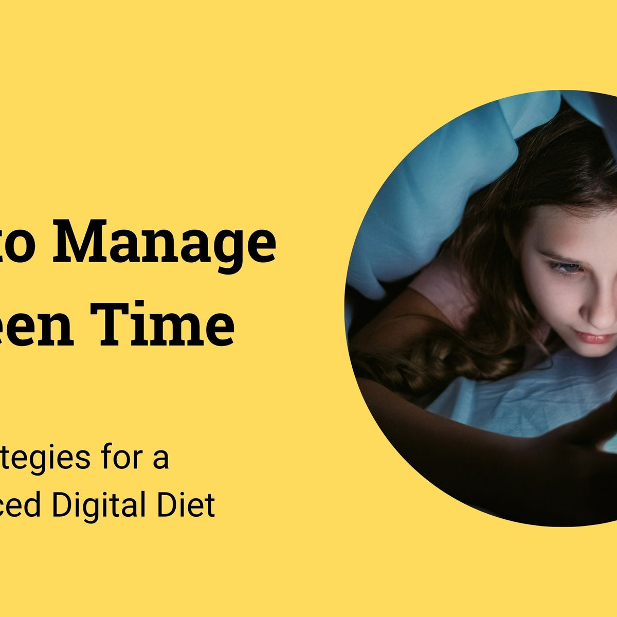 How to Manage Screen Time: Strategies for a Balanced Digital Diet ...