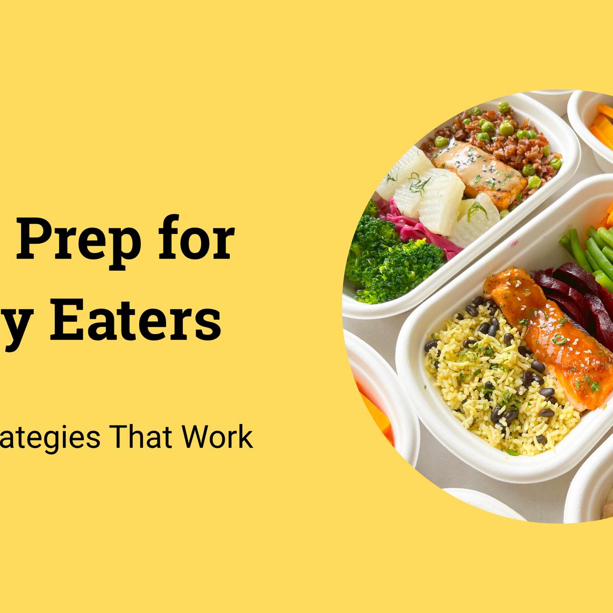Meal Prep for Picky Eaters: Sunday Strategies That Work – Easy Peasie, LLC