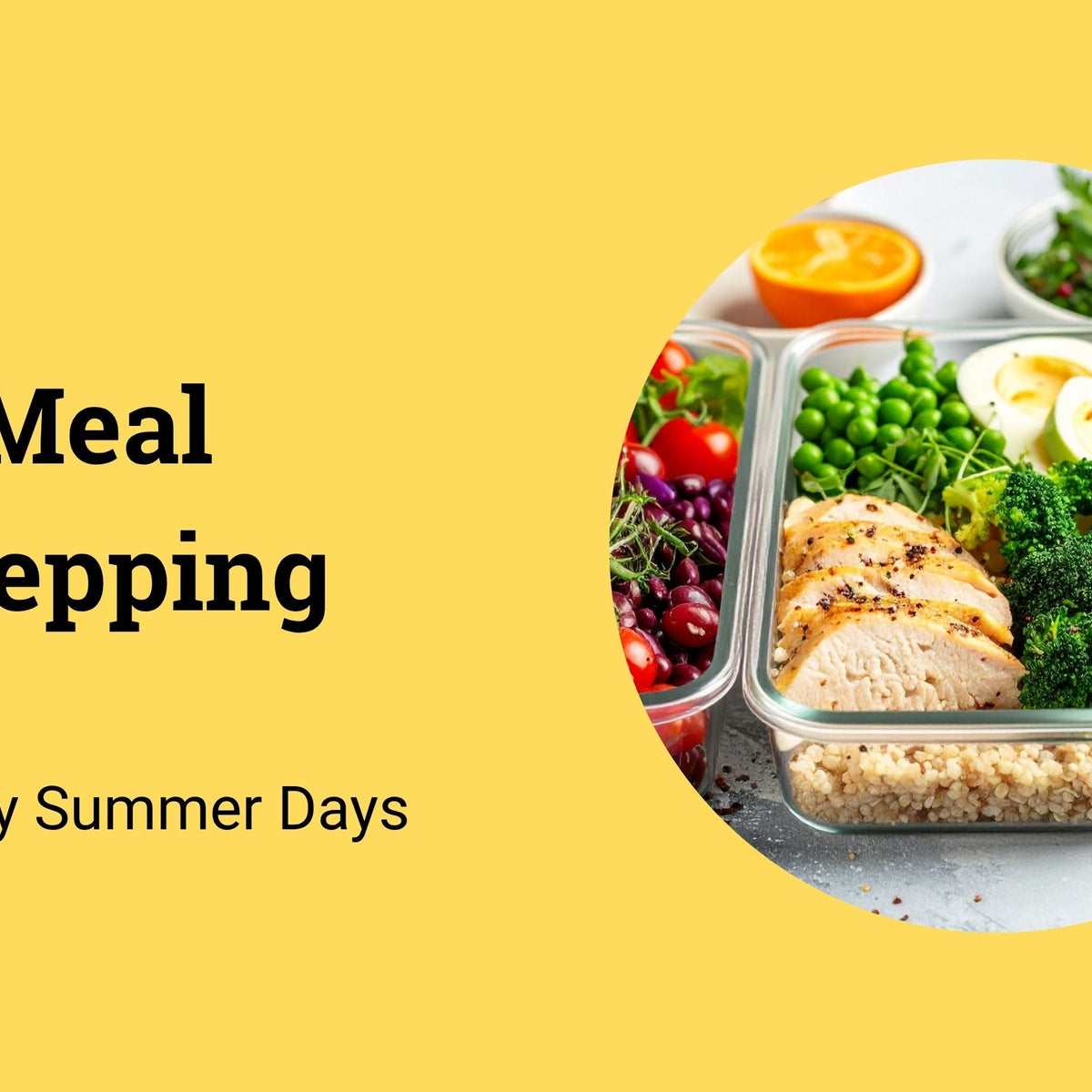 Meal Prepping for Busy Summer Days – Easy Peasie, LLC
