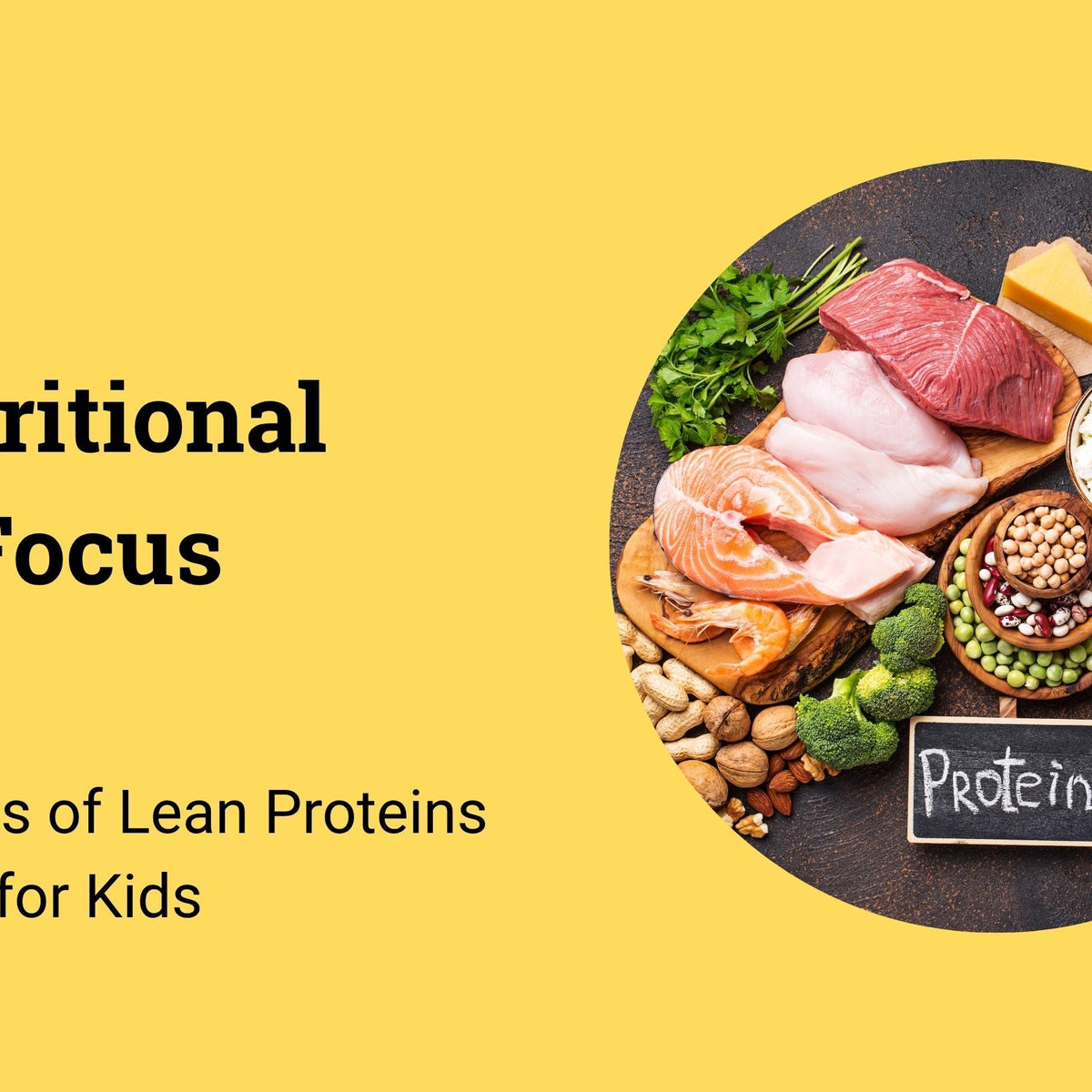 Nutritional Focus: The Benefits of Lean Proteins for Kids – Easy Peasie ...