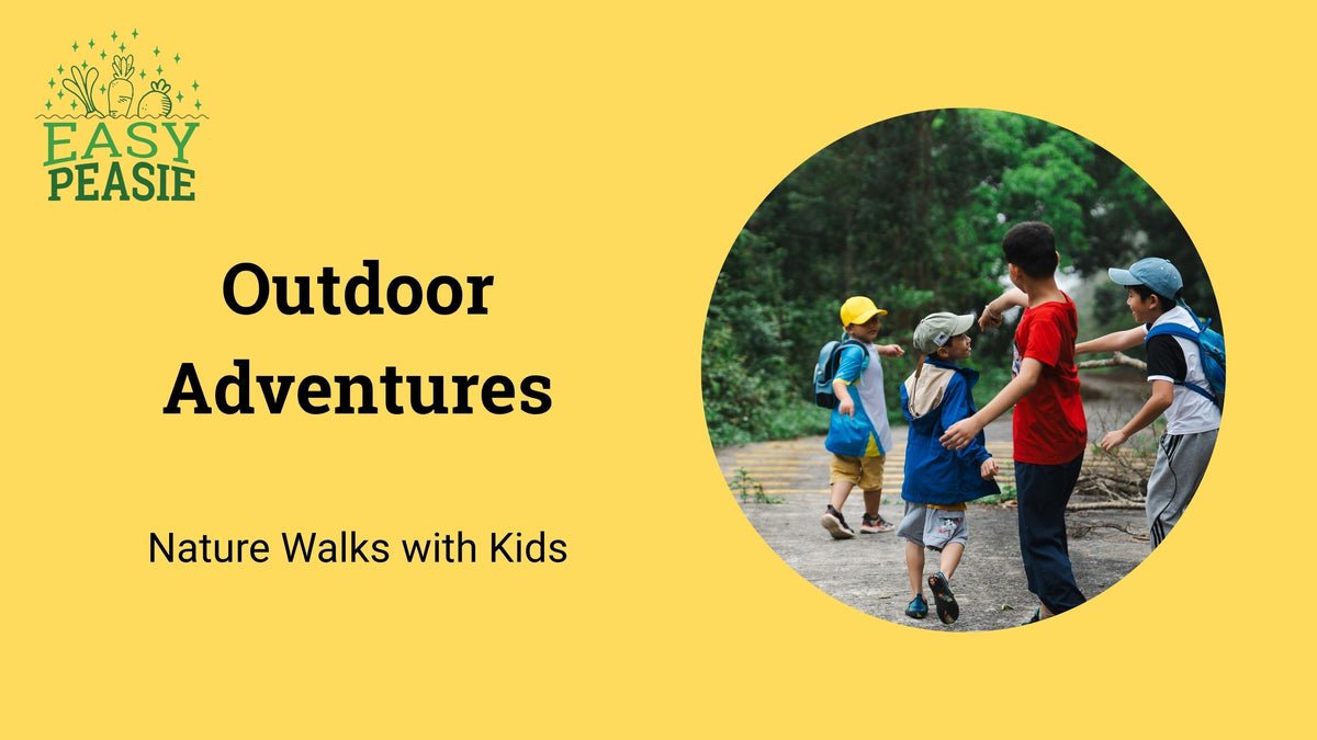 Outdoor Adventures: Nature Walks with Kids – Easy Peasie, LLC