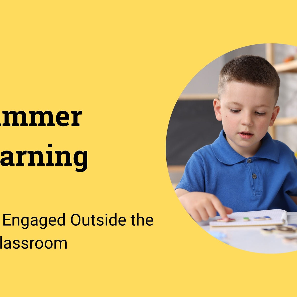 Summer Learning: Keeping Kids Engaged Outside the Classroom – Easy ...
